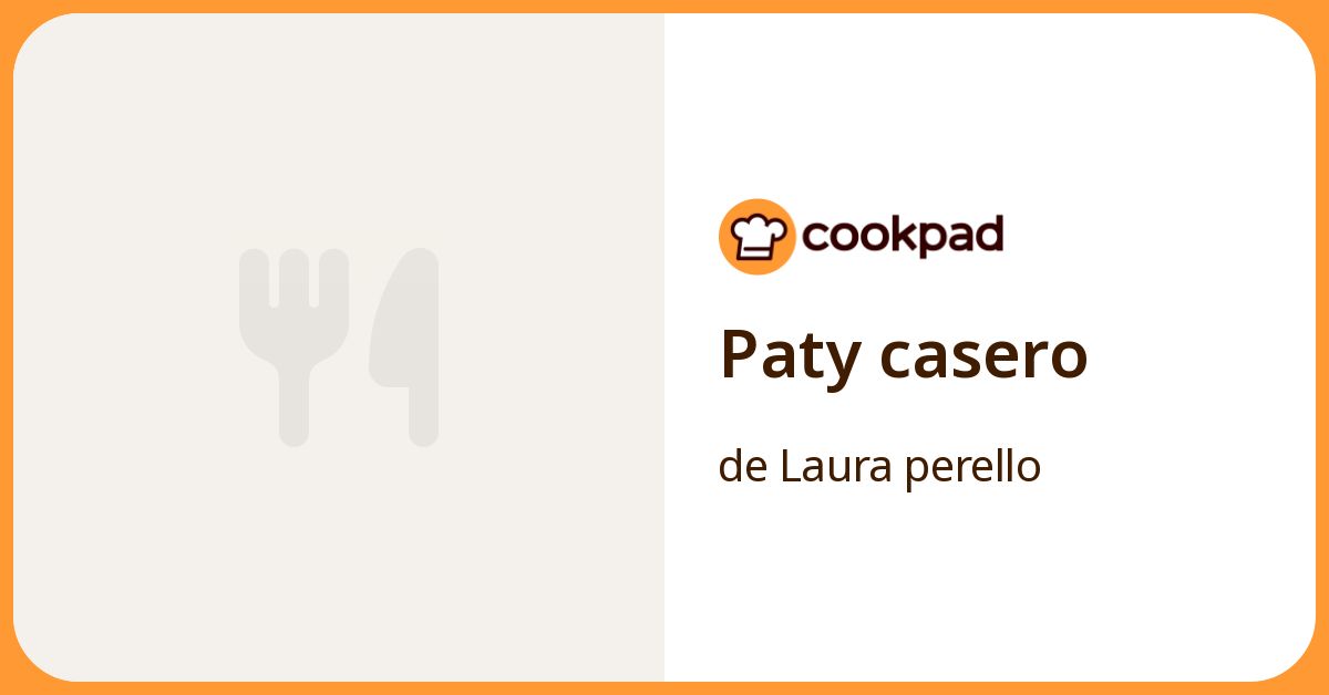 Paty Casero Receta de Laura perello- Cookpad