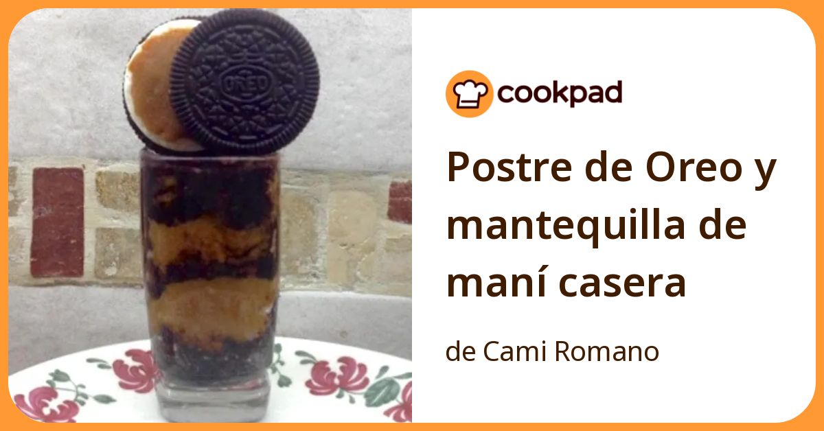 Postre De Oreo Y Mantequilla De Maní Casera Receta de Cami Romano