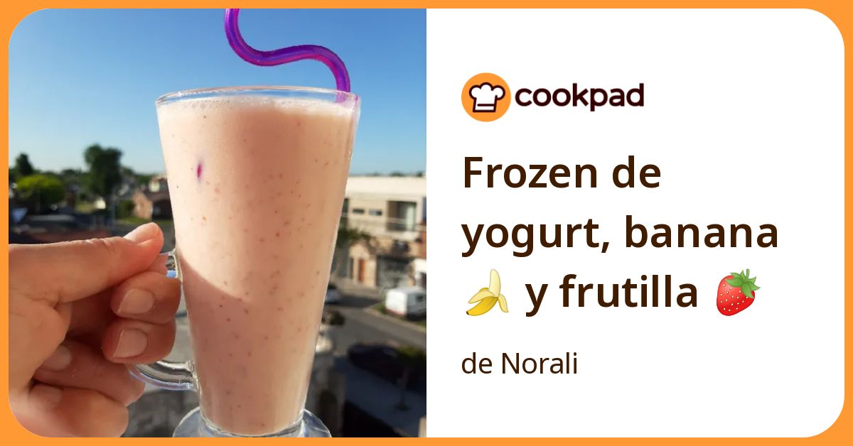 Frozen De Yogurt, Banana🍌 Y Frutilla 🍓 Receta de Norali