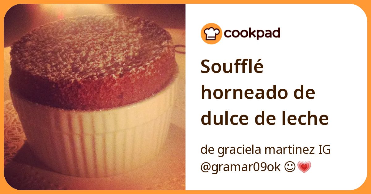 Soufflé Horneado De Dulce De Leche Receta de graciela martinez IG ...