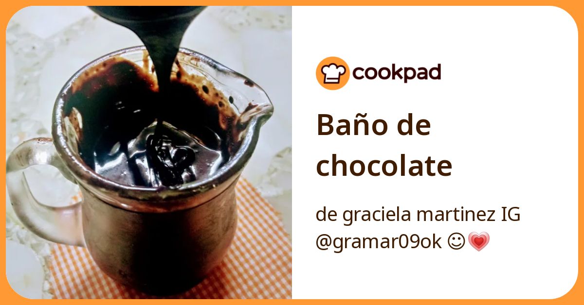 Baño De Chocolate Receta de graciela martinez IG @gramar09ok ☺💗- Cookpad