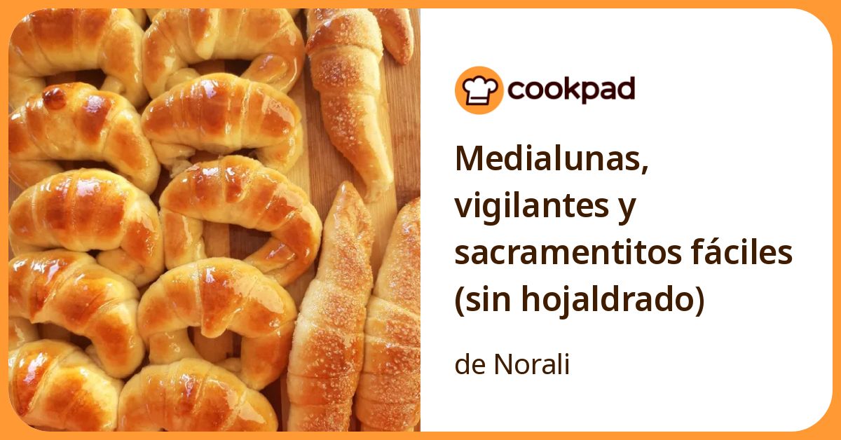 Medialunas, Vigilantes Y Sacramentitos Fáciles (Sin Hojaldrado) Receta ...