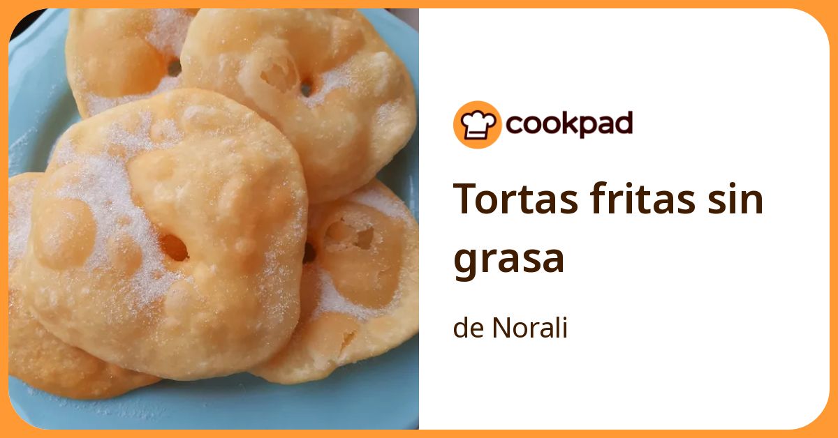 Tortas Fritas Sin Grasa Receta de Norali