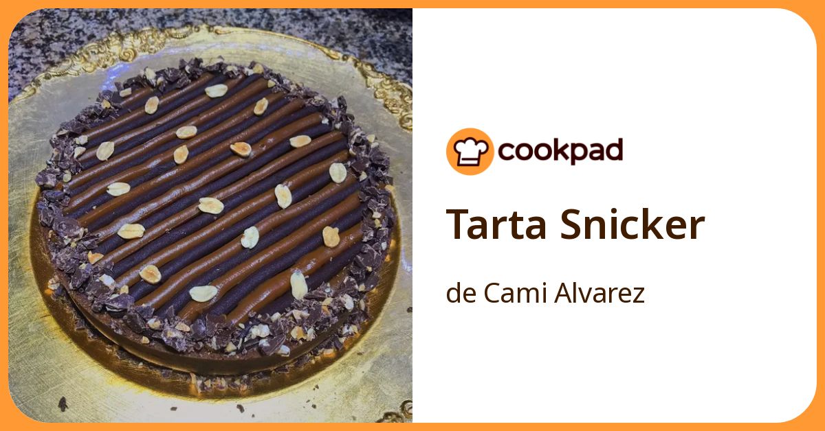 Tarta Snicker Receta de Cami Alvarez