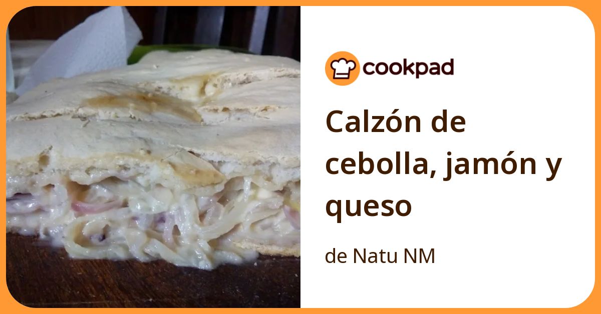 Calzón De Cebolla, Jamón Y Queso Receta de Natu NM