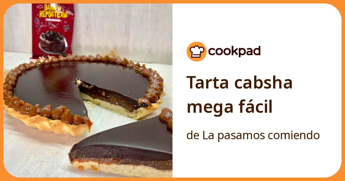 Tarta Cabsha Mega Fácil Receta de La pasamos comiendo- Cookpad