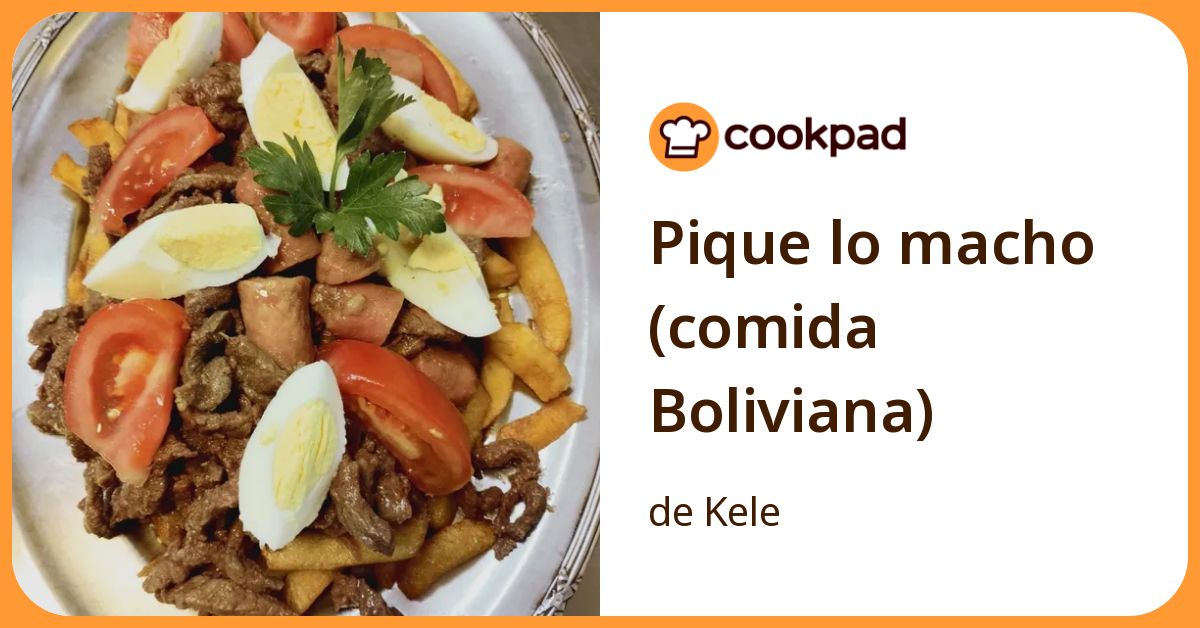 Pique Lo Macho (Comida Boliviana) Receta de Kele