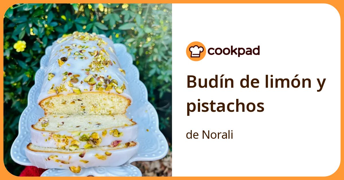 Budín De Limón Y Pistachos Receta de Norali - Cookpad