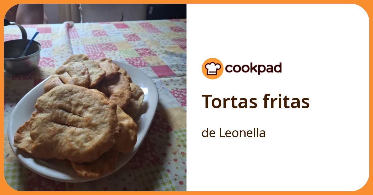 Tortas Fritas Receta de Leonella- Cookpad