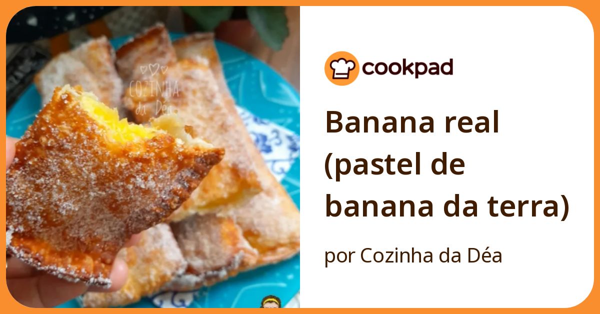 Banana Real (Pastel De Banana Da Terra) Receita por Cozinha da Déa ...