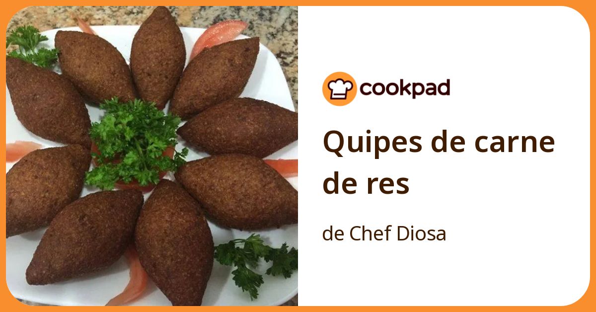 Quipes De Carne De Res Receta de Chef Diosa- Cookpad