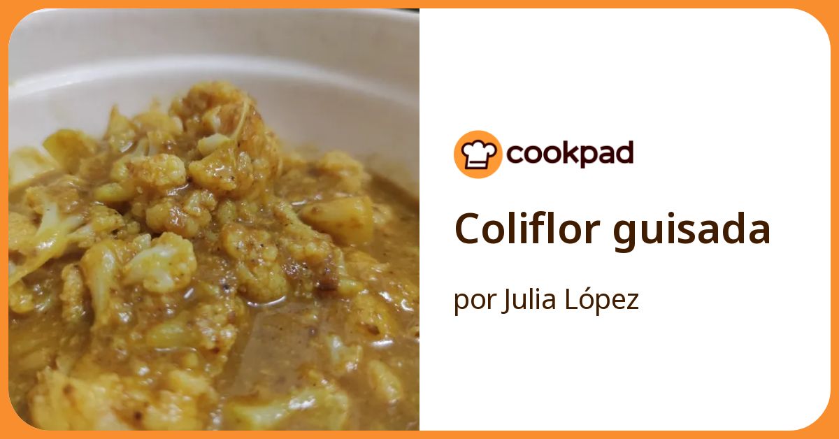 Coliflor Guisada Receta de Julia López