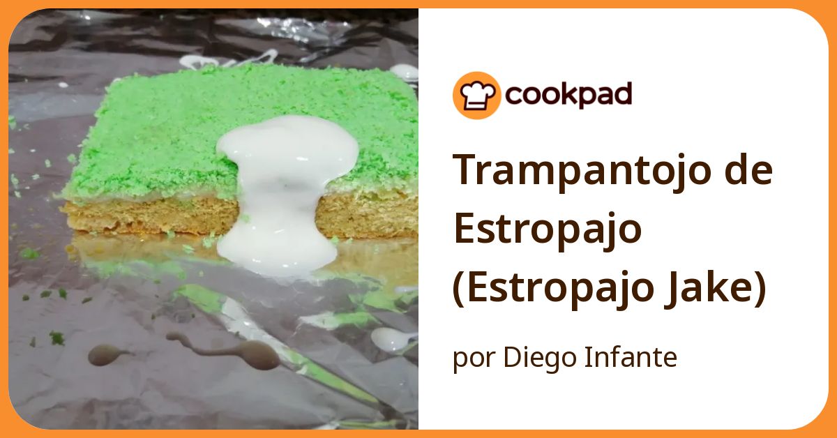 Trampantojo De Estropajo (Estropajo Jake) Receta de Diego Infante