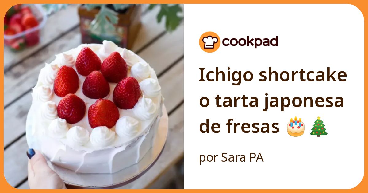 Ichigo Shortcake O Tarta Japonesa De Fresas 🎂🎄 Receta de Sara PA