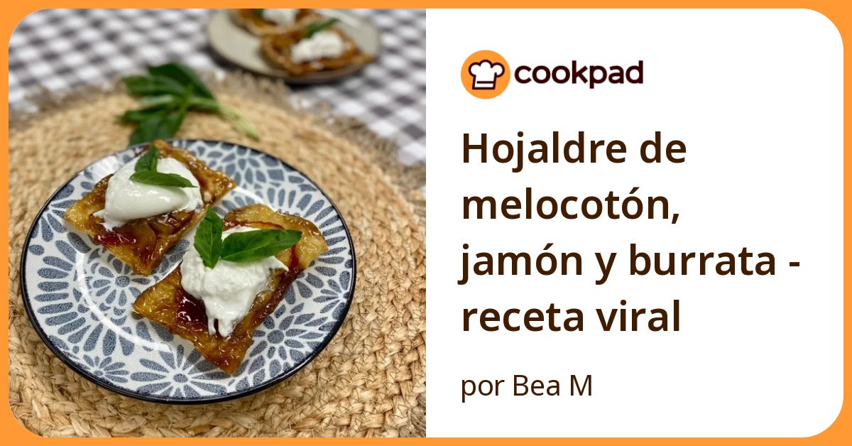 Hojaldre De Melocotón, Jamón Y Burrata Receta Viral Receta de Bea M