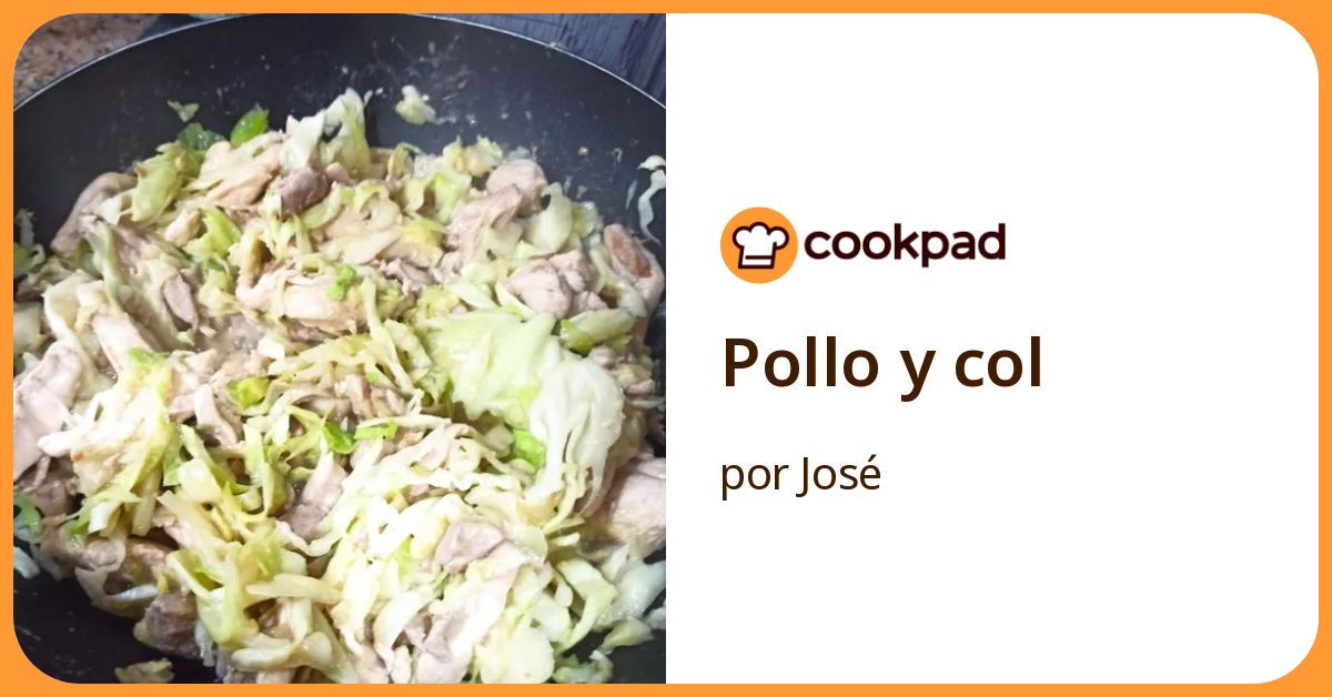 Pollo Y Col Receta de José- Cookpad
