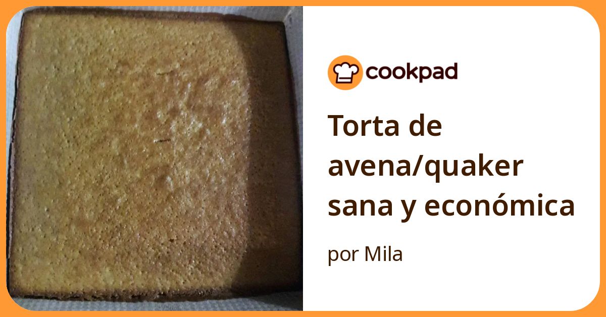 Torta De Avena/Quaker Sana Y Económica Receta de Mila