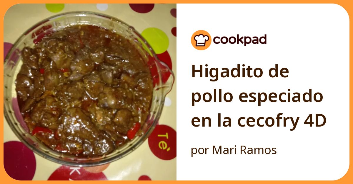 Higadito De Pollo Especiado En La Cecofry 4 D Receta de Mari Ramos- Cookpad