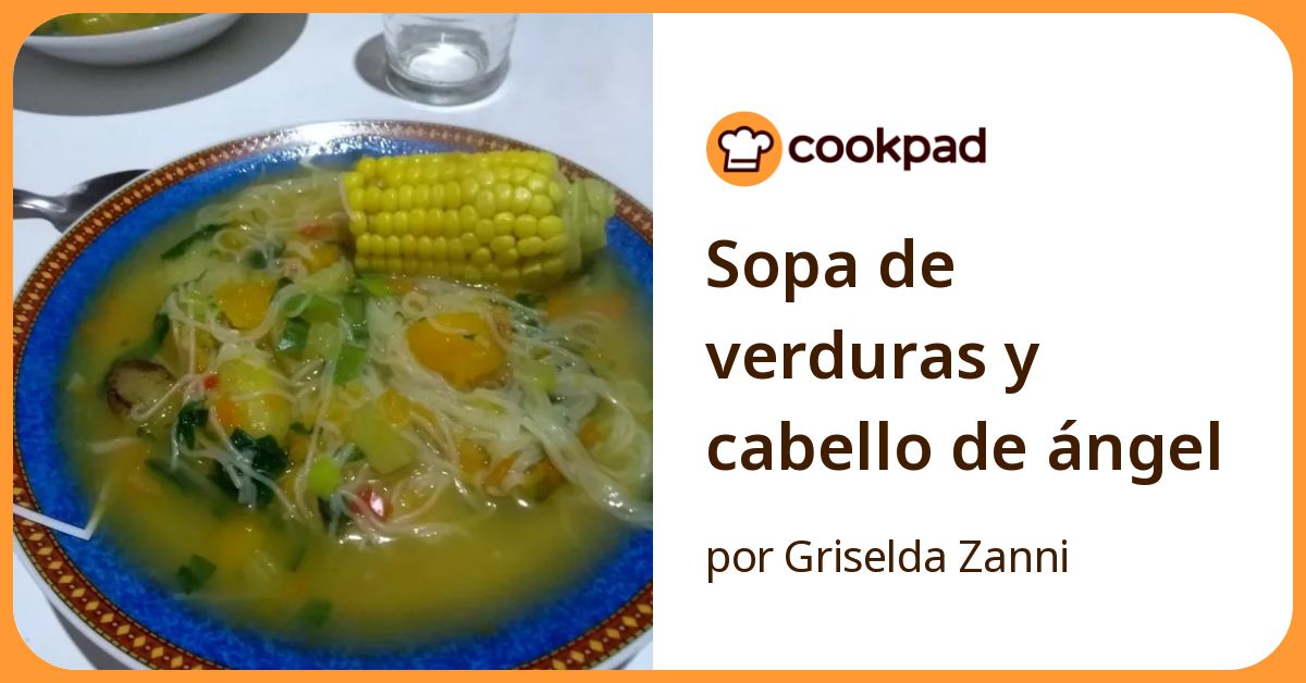Sopa De Verduras Y Cabello De ángel Receta de Griselda Zanni- Cookpad