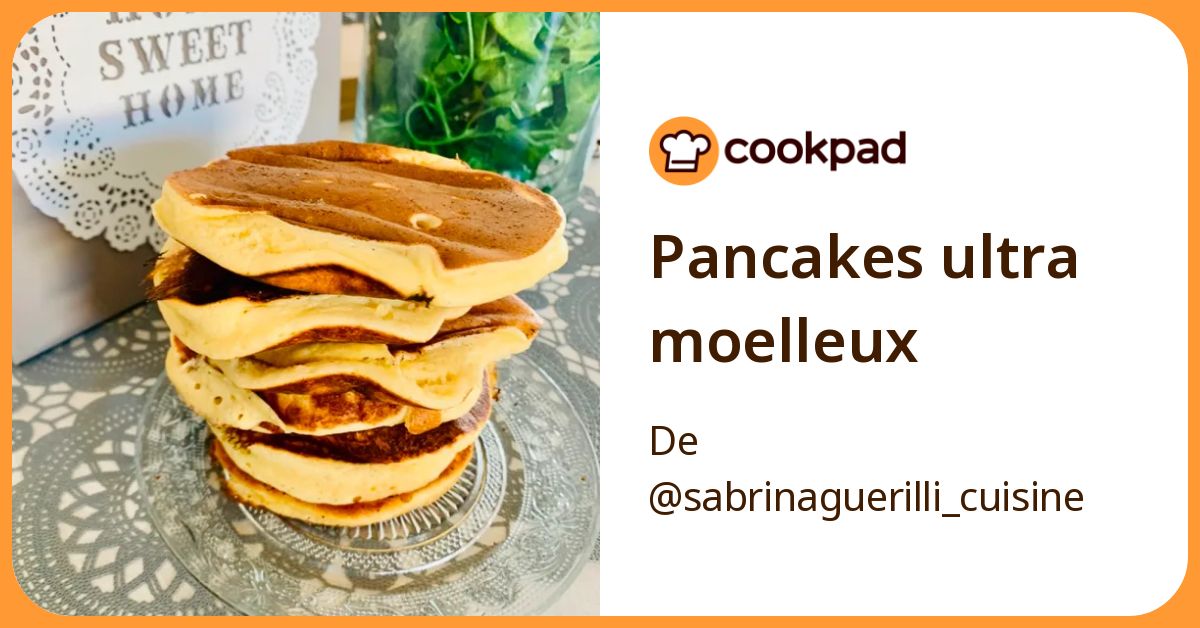 Pancakes Ultra Moelleux de @sabrinaguerilli_cuisine - Cookpad