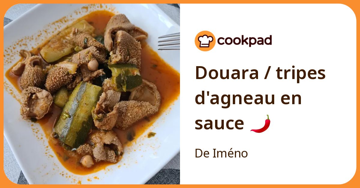 Douara / Tripes D'agneau En Sauce 🌶 de Iméno - Cookpad
