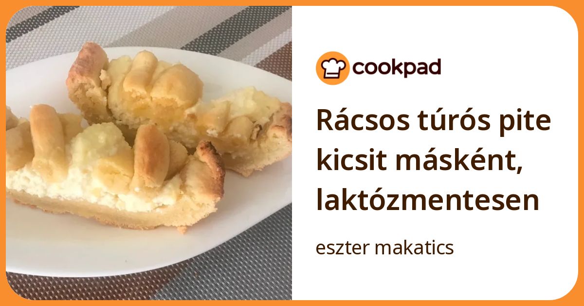 Rácsos Túrós Pite Kicsit Másként, Laktózmentesen | eszter makatics ...