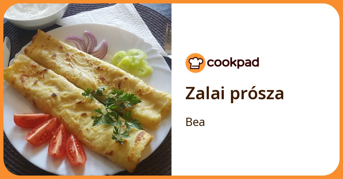 Zalai Prósza | Bea receptje - Cookpad receptek