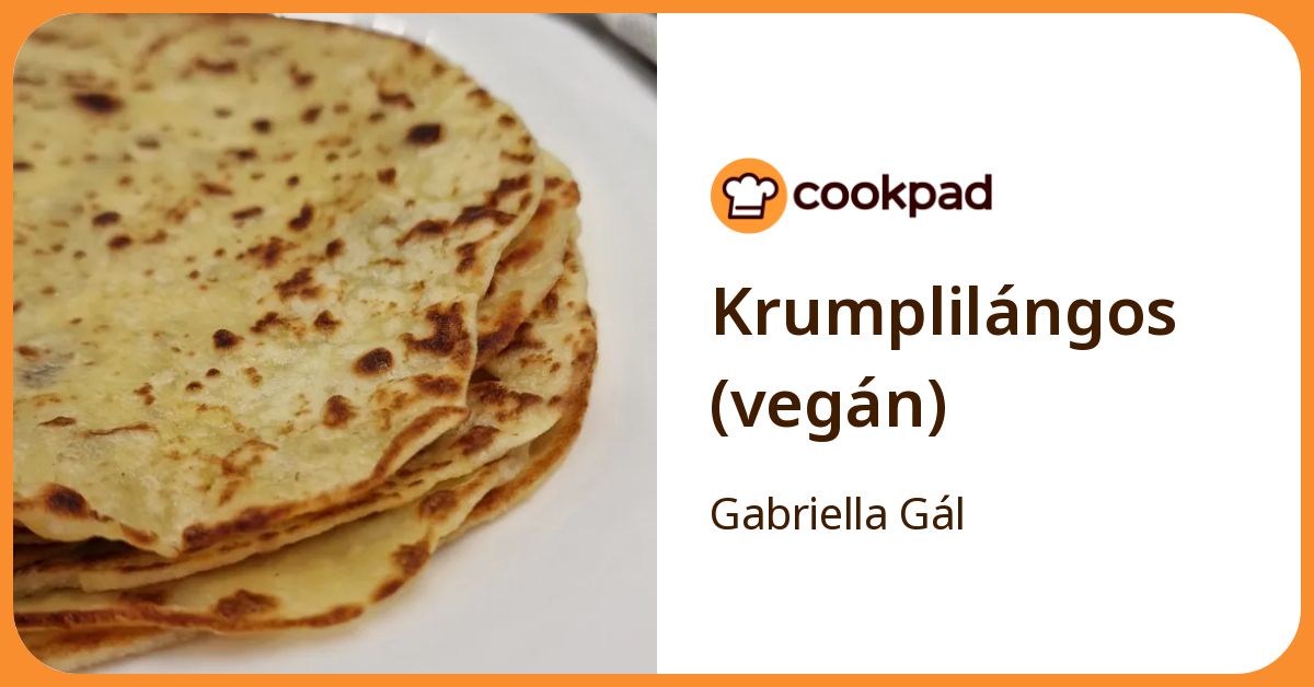 Krumplilángos (Vegán) | Gabriella Gál receptje - Cookpad receptek