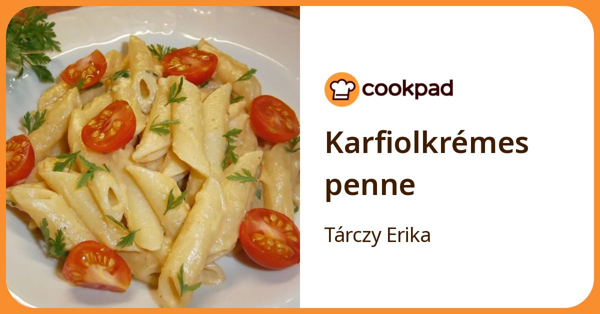 Karfiolkrémes Penne | Tárczy Erika receptje - Cookpad receptek