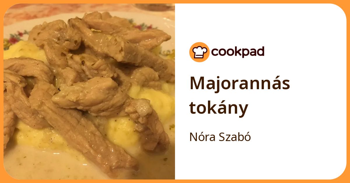 Majorannás Tokány | Nóra Szabó receptje - Cookpad receptek