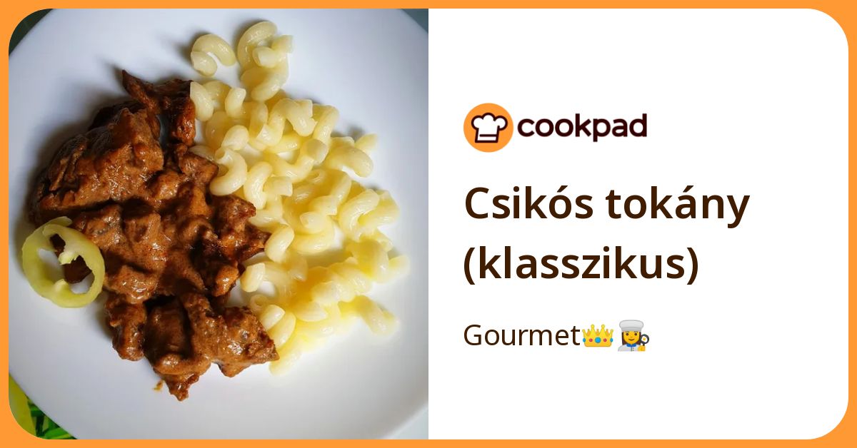 Csikós Tokány (Klasszikus) | Gourmet👑👩‍🍳 receptje - Cookpad receptek