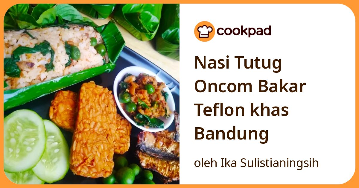 Resep Nasi Tutug Oncom Bakar Teflon Khas Bandung oleh Ika ...
