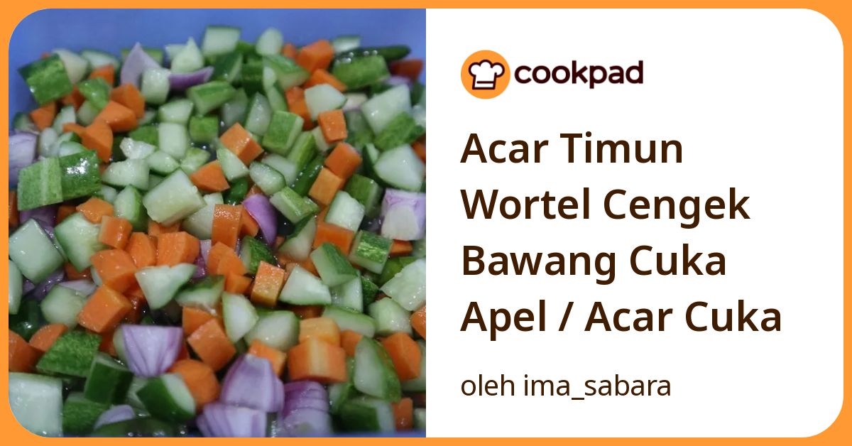 Resep Acar Timun Wortel Cengek Bawang Cuka Apel / Acar Cuka oleh ima ...