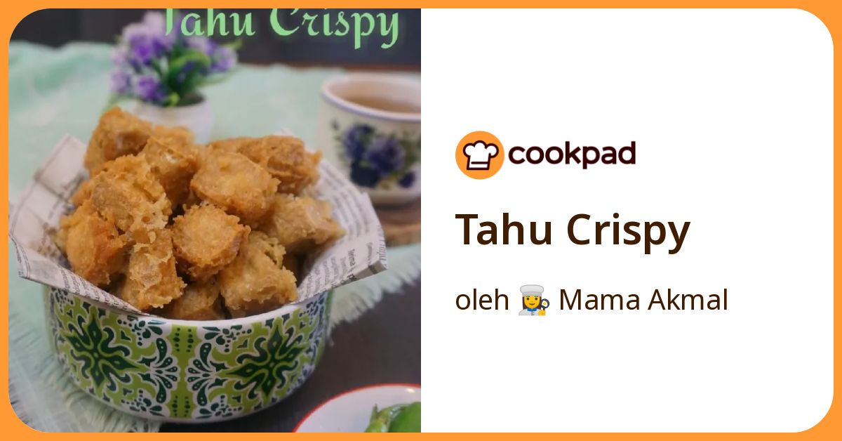 Resep Tahu Crispy oleh 👩‍🍳 Mama Akmal - Cookpad