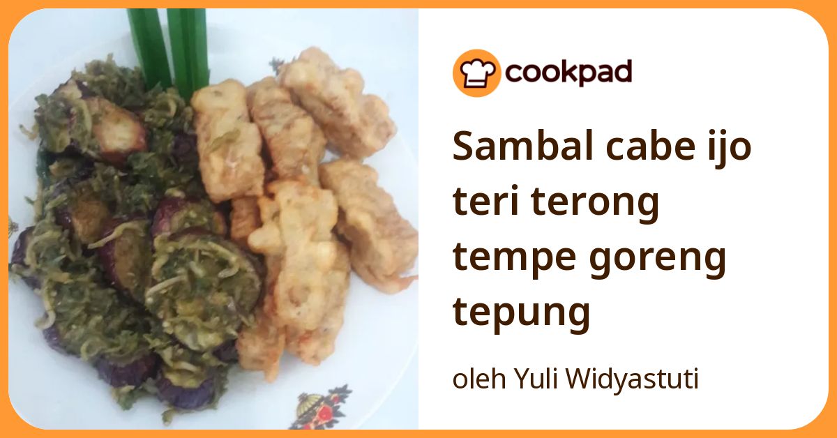Resep Sambal Cabe Ijo Teri Terong Tempe Goreng Tepung oleh Yuli ...
