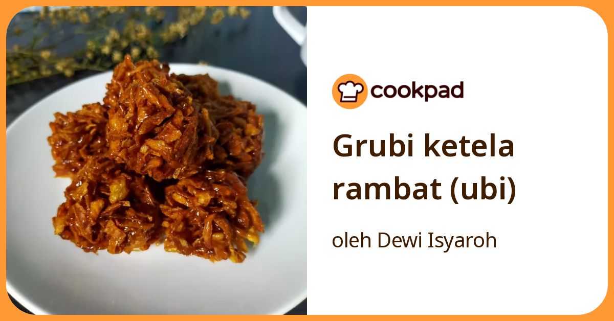 Resep Grubi Ketela Rambat (Ubi) oleh Dewi Isyaroh - Cookpad