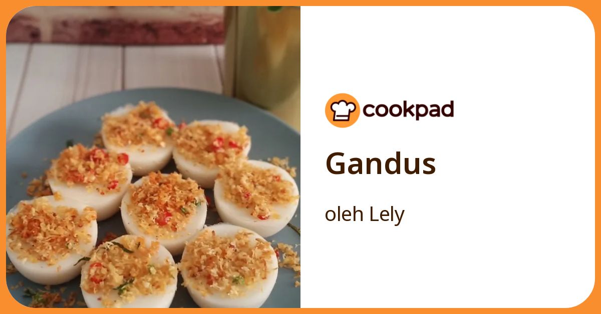 Resep Gandus oleh Lely - Cookpad
