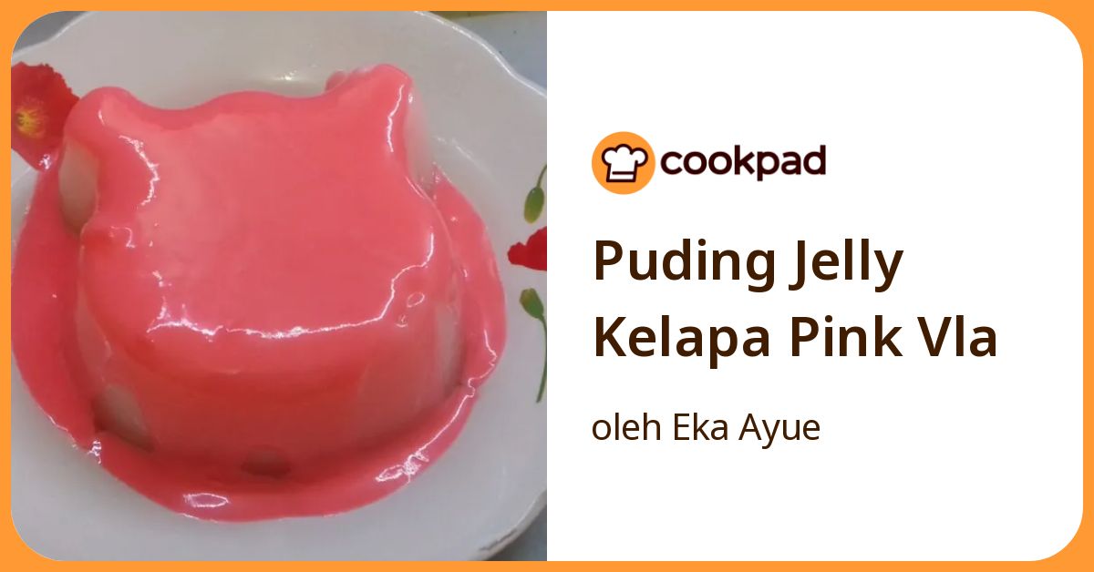 Resep Puding Jelly Kelapa Pink Vla oleh Eka Ayue - Cookpad
