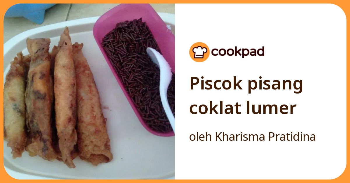Resep Piscok Pisang Coklat Lumer oleh Kharisma Pratidina - Cookpad