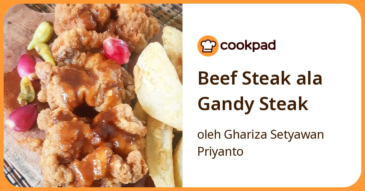 Resep Beef Steak Ala Gandy Steak oleh Ghariza Setyawan Priyanto - Cookpad