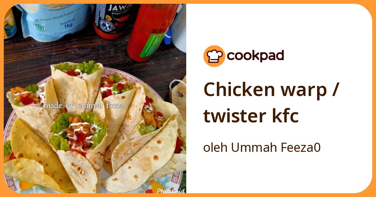 Resep Chicken Warp / Twister Kfc oleh Ummah Feeza0 - Cookpad