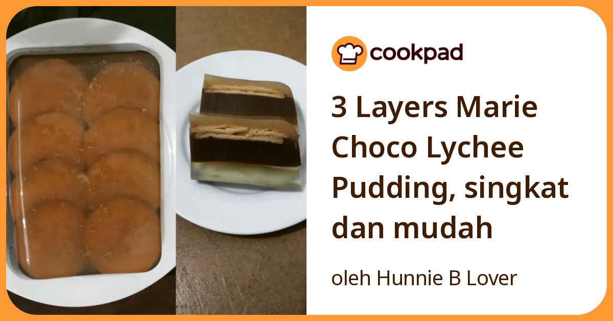 Resep 3 Layers Marie Choco Lychee Pudding, Singkat Dan Mudah oleh ...