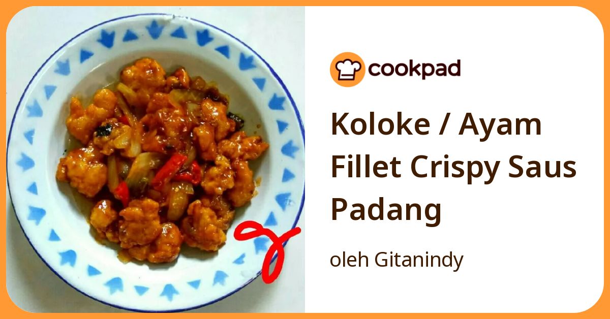 Resep Koloke / Ayam Fillet Crispy Saus Padang oleh Gitanindy - Cookpad