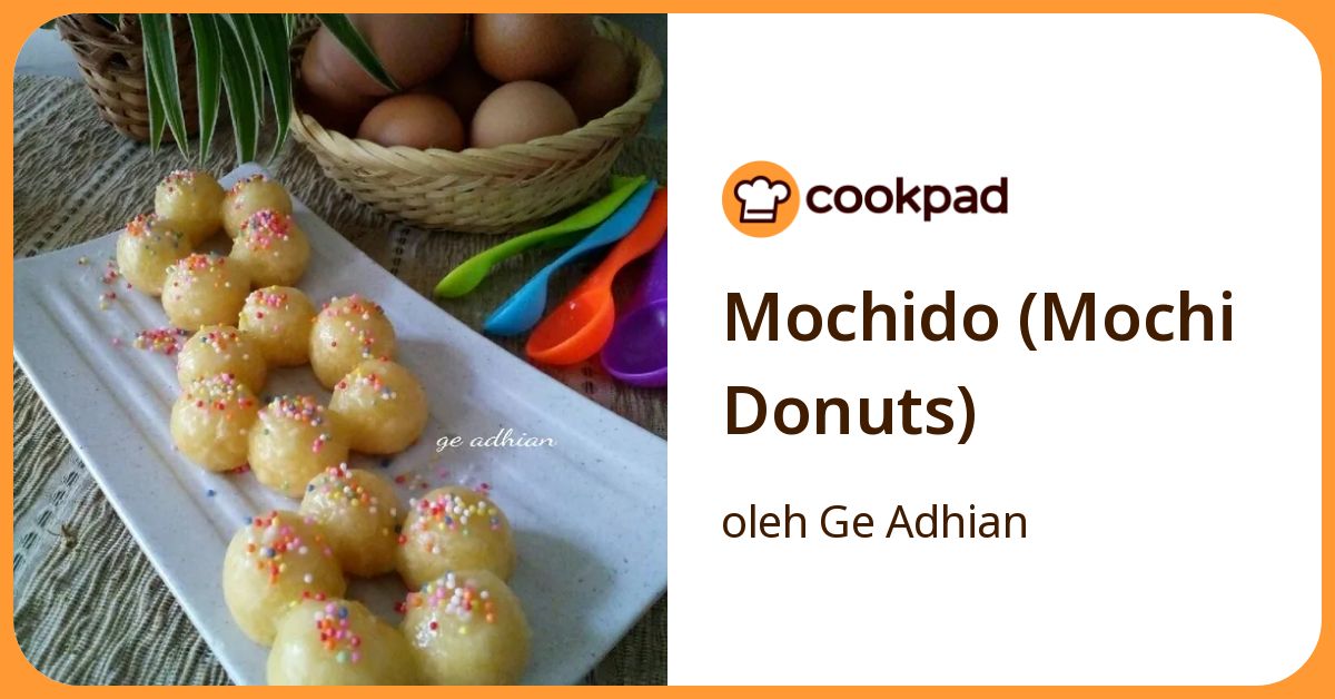 Resep Mochido (Mochi Donuts) oleh Ge Adhian - Cookpad