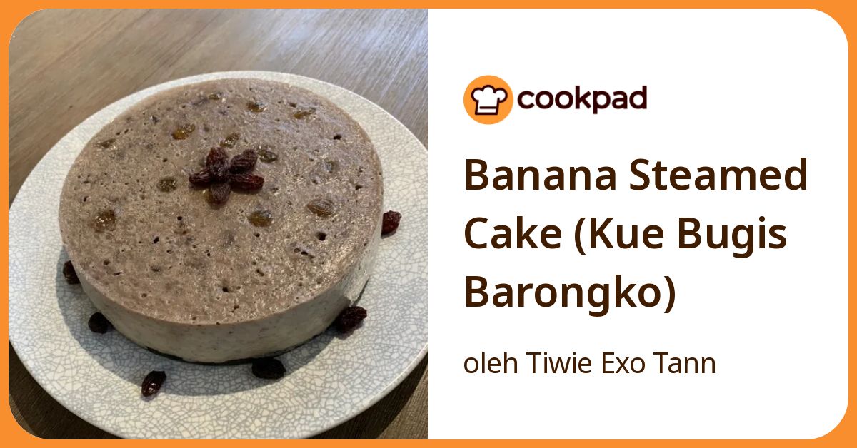 Resep Banana Steamed Cake (Kue Bugis Barongko) oleh Tiwie Exo Tann ...