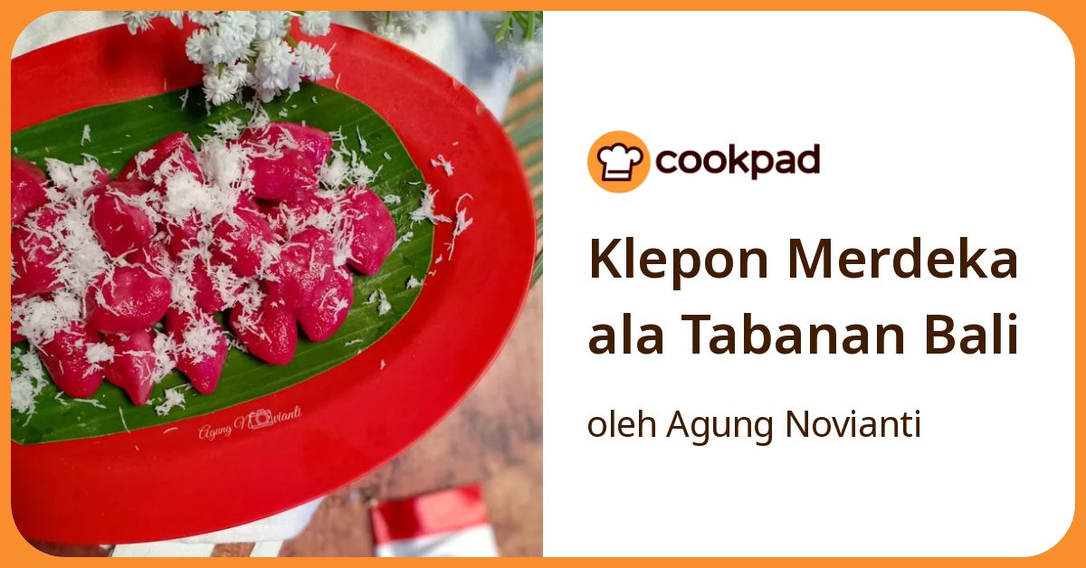 Resep Klepon Merdeka Ala Tabanan Bali oleh Agung Novianti - Cookpad