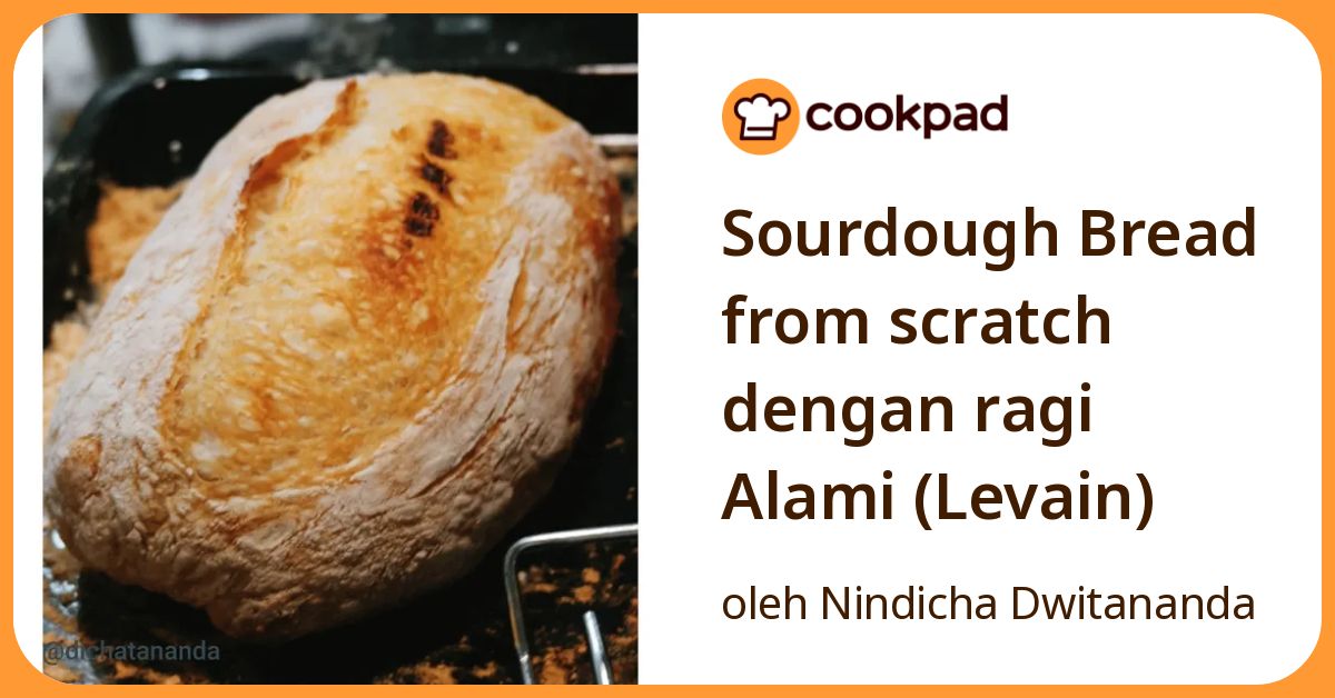 Resep Sourdough Bread From Scratch Dengan Ragi Alami (Levain) oleh ...