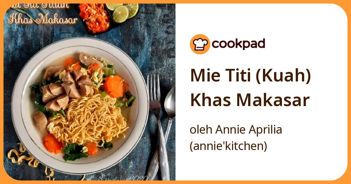 Resep Mie Titi (Kuah) Khas Makasar oleh Annie Aprilia (annie'kitchen ...