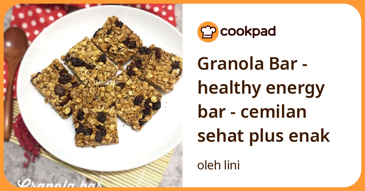 Resep Granola Bar Healthy Energy Bar Cemilan Sehat Plus Enak oleh lini ...