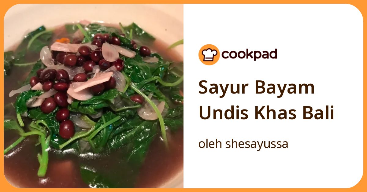 Resep Sayur Bayam Undis Khas Bali oleh shesayussa - Cookpad